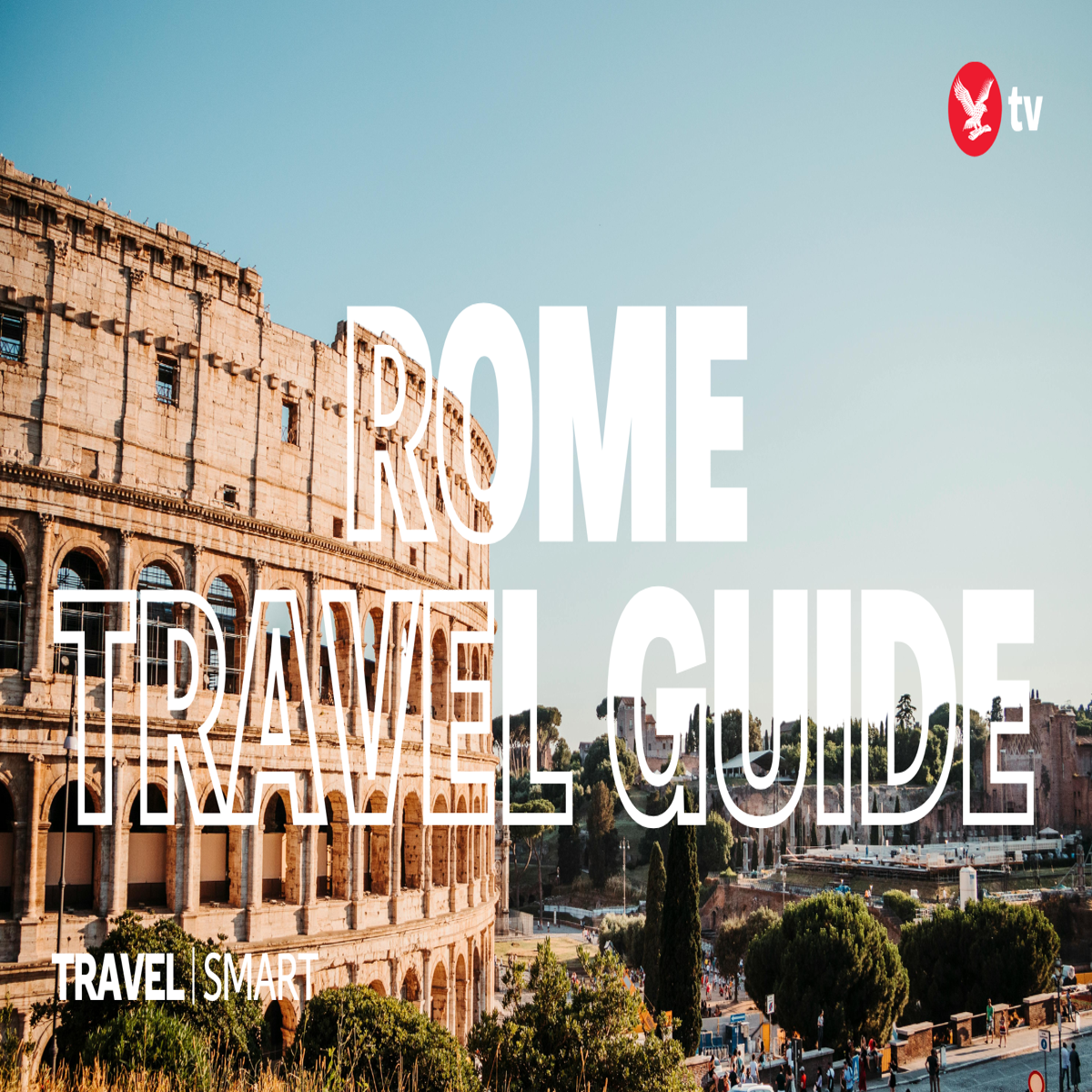 Easy Guide To Rome Rome: Everything You Need To Know To Visit In 2025