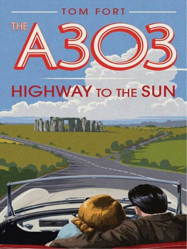The A303: Highway to the Sun, By Tom Fort | The Independent