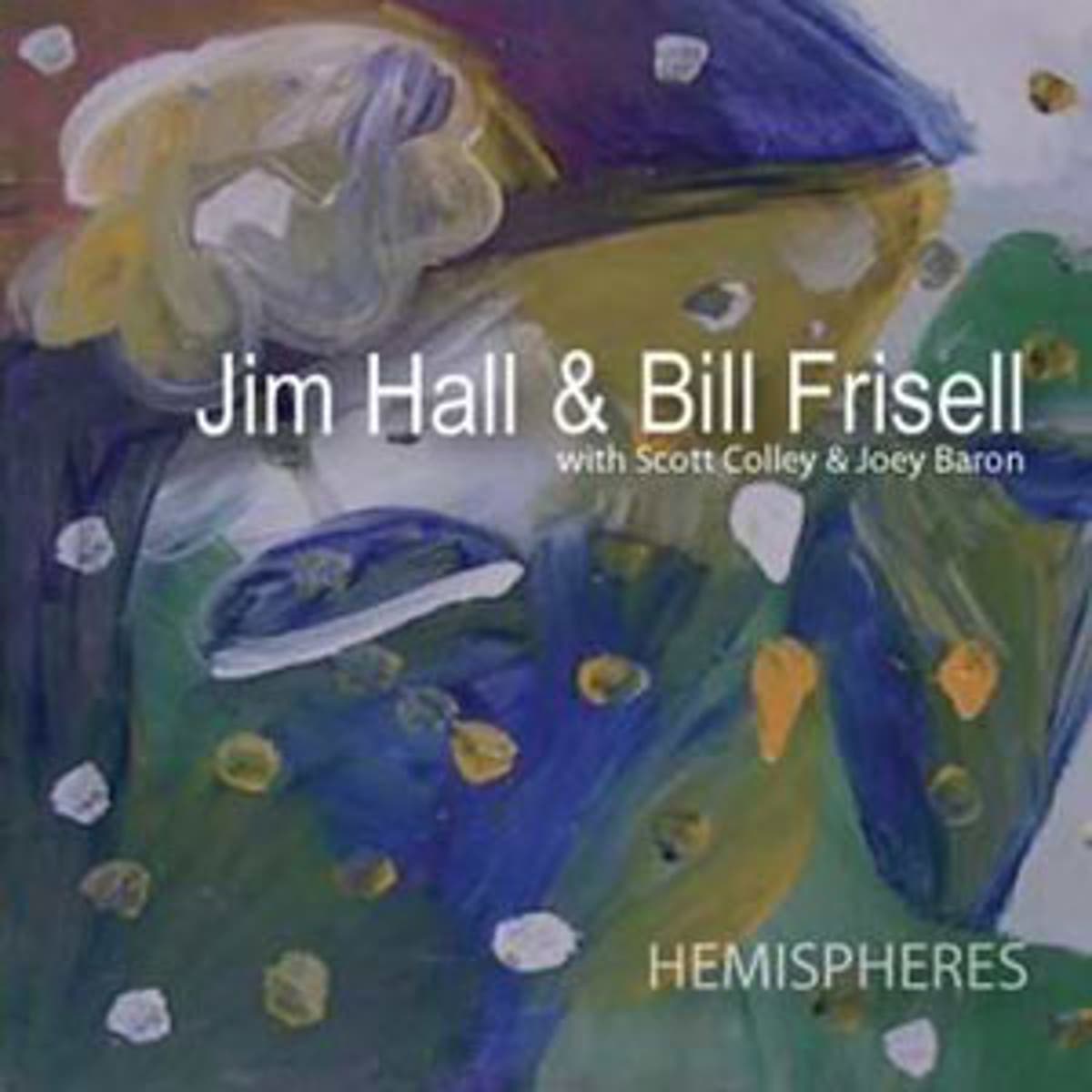 Album: Jim Hall & Bill Frisell, Hemispheres, (ArtistShare) | The ...