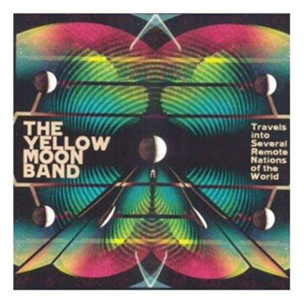 Album: The Yellow Moon Band, Travels into Several Remote Nations of ...