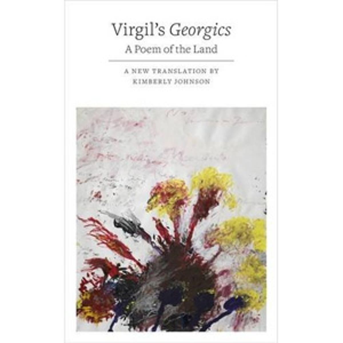 Georgics, By Virgil, translated by Kimberly Johnson | The Independent ...