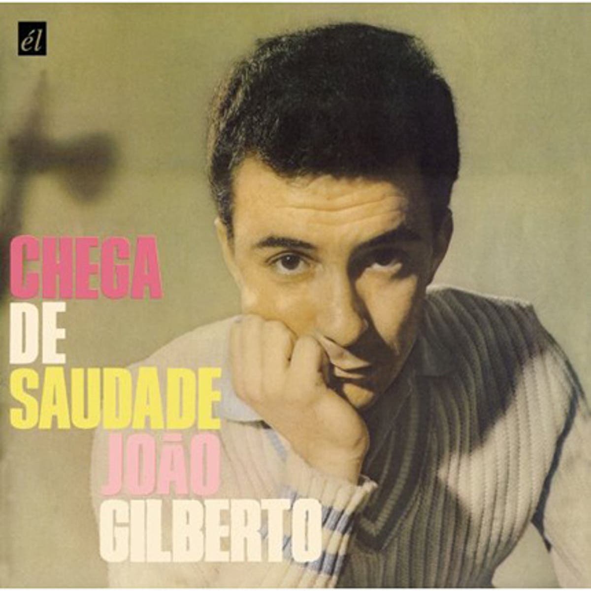 Album: Joao Gilberto, Chega De Saudade (El) | The Independent | The ...