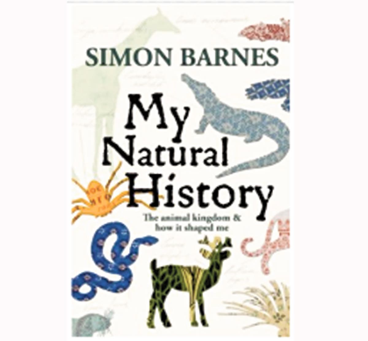 My Natural History, By Simon Barnes | The Independent | The Independent