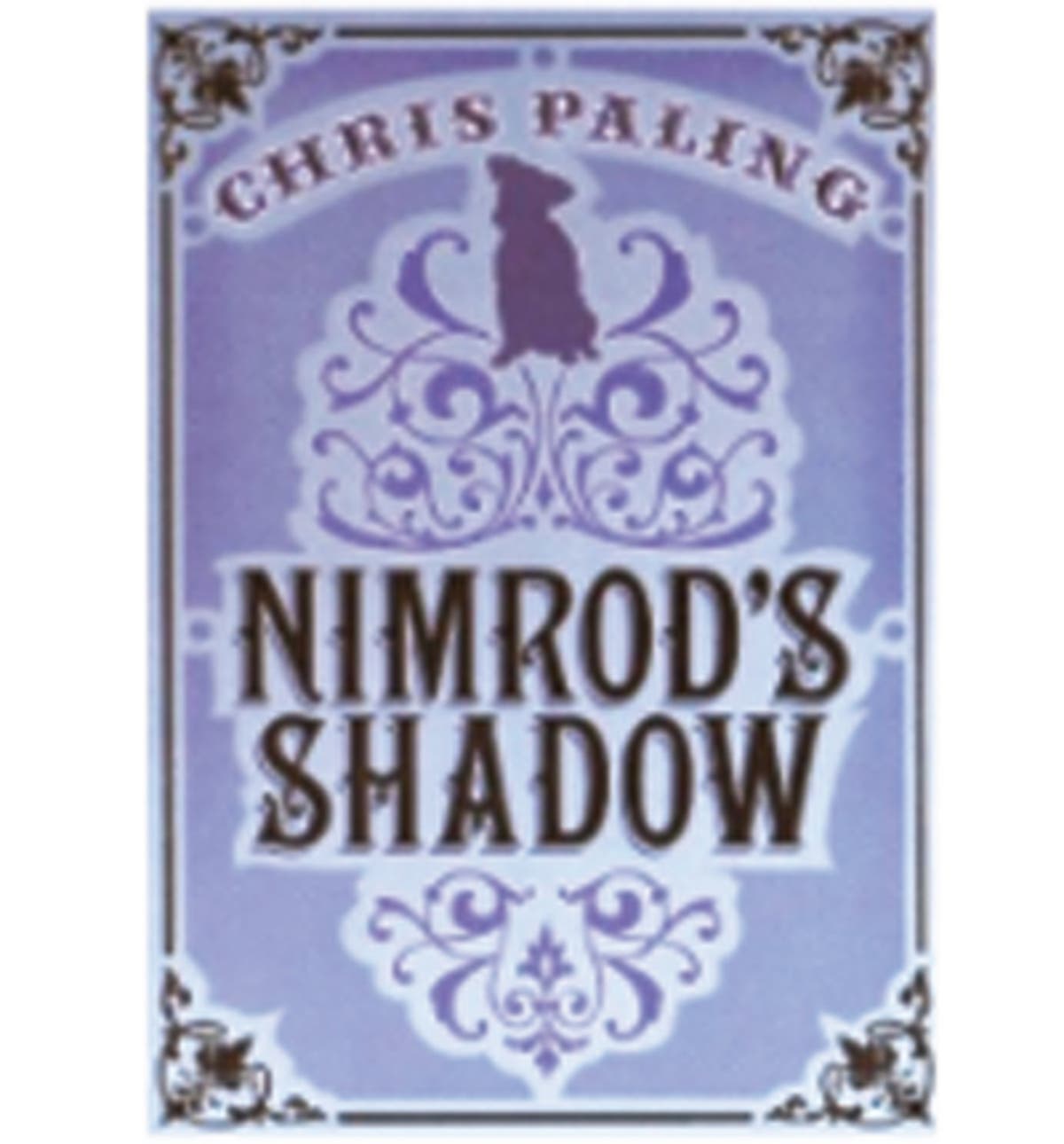 Nimrod's Shadow, By Chris Paling | The Independent | The Independent
