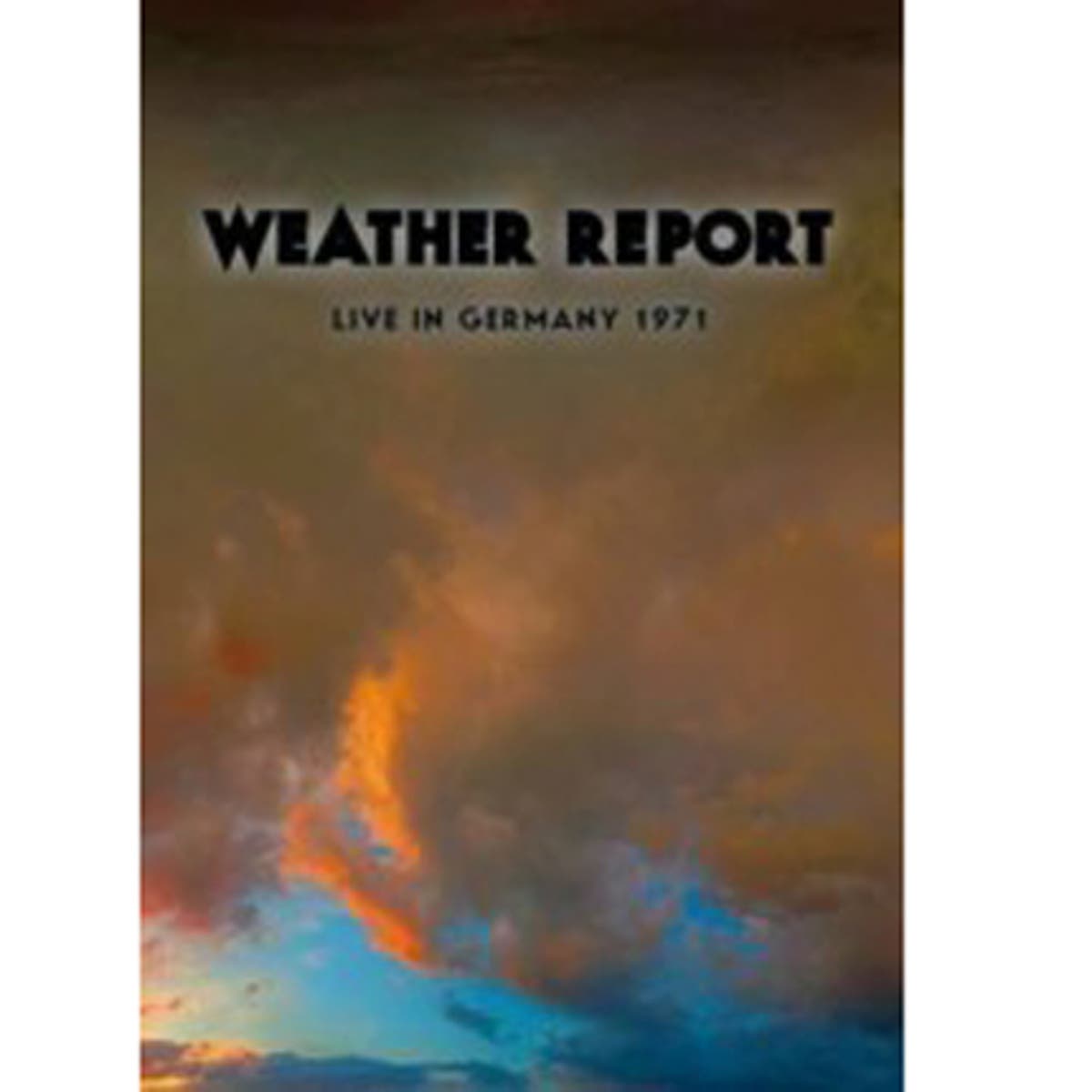 DVD: Weather Report: Live 1971, For retail (Gonzo) | The Independent ...