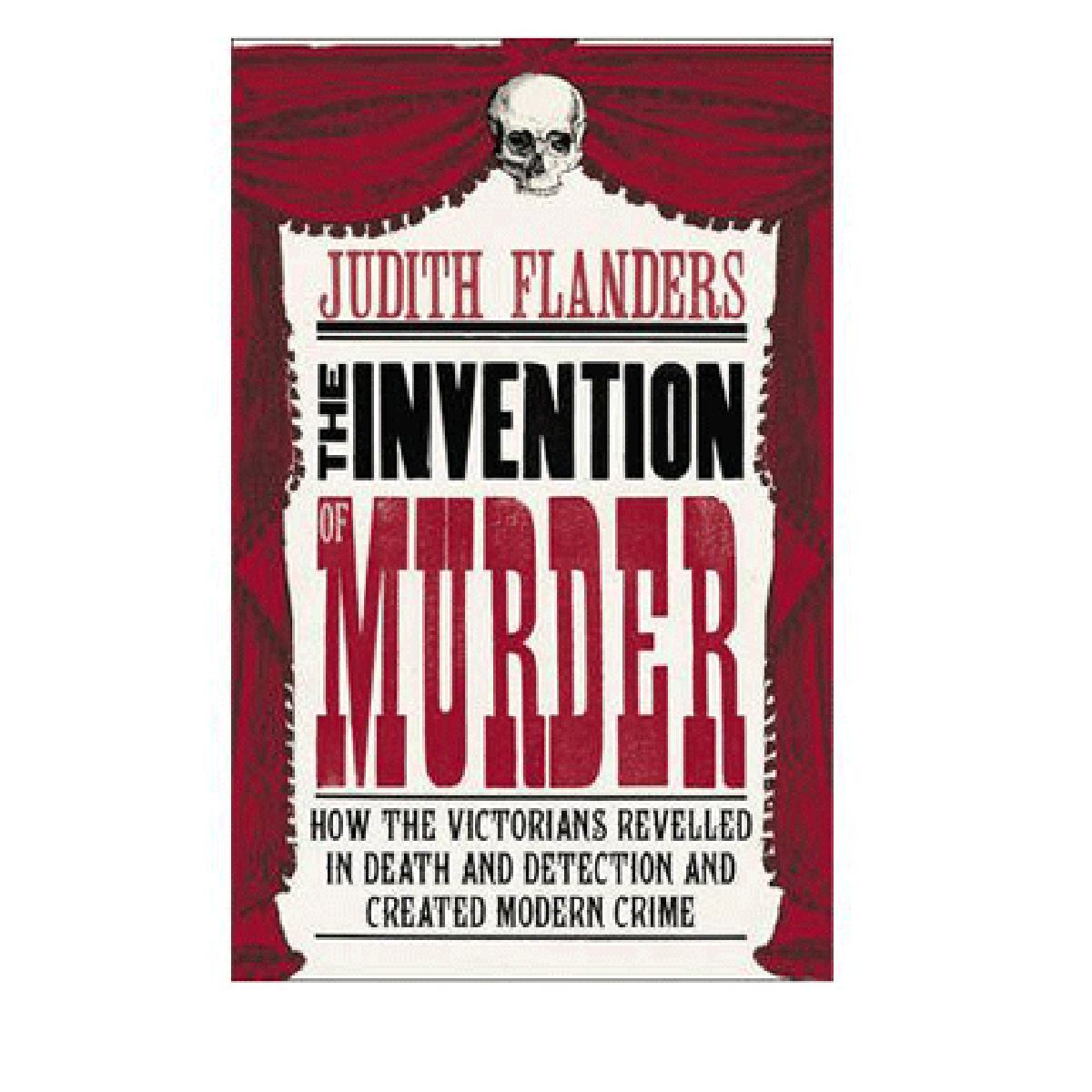 The Invention of Murder, By Judith Flanders | The Independent | The ...