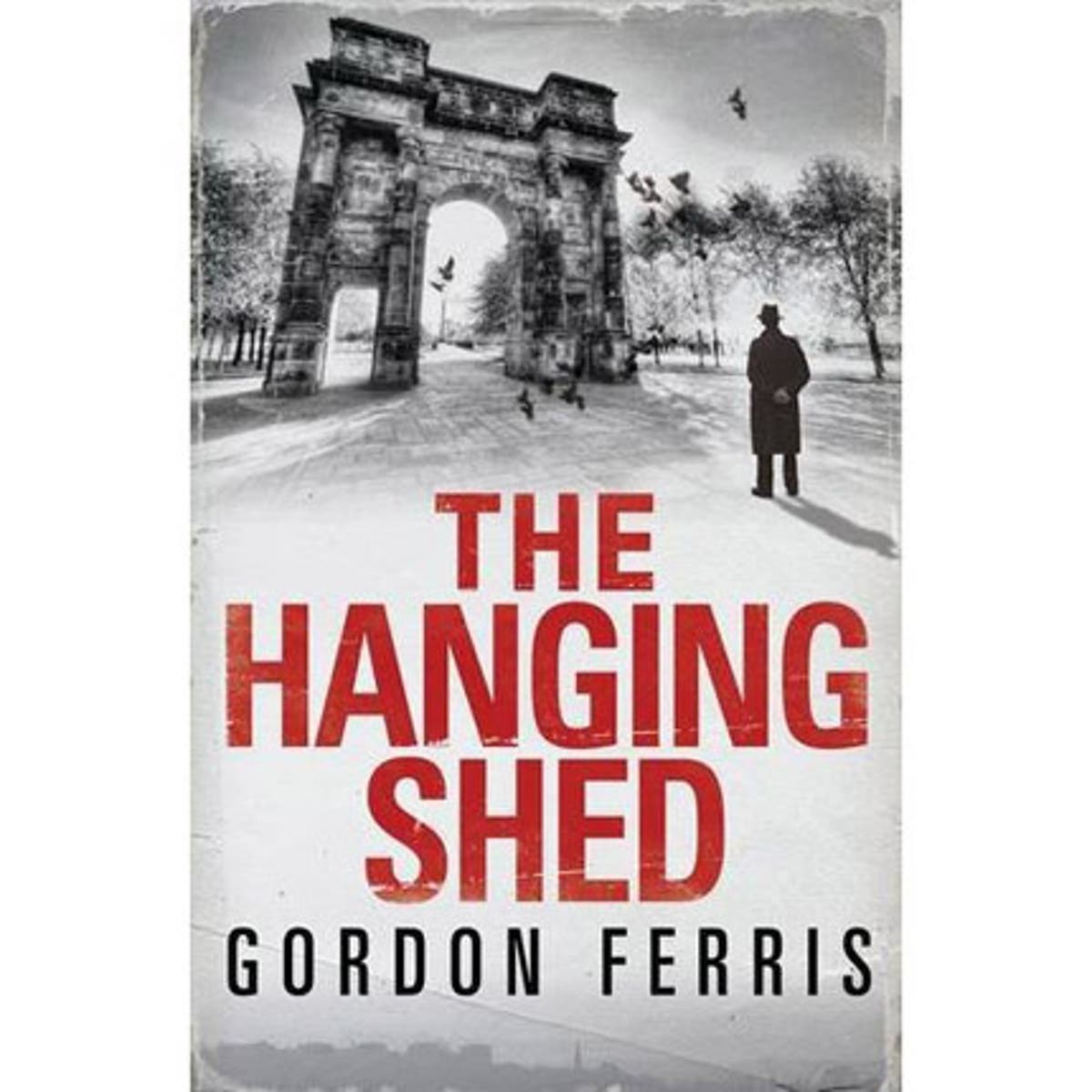 The Hanging Shed, By Gordon Ferris | The Independent | The Independent
