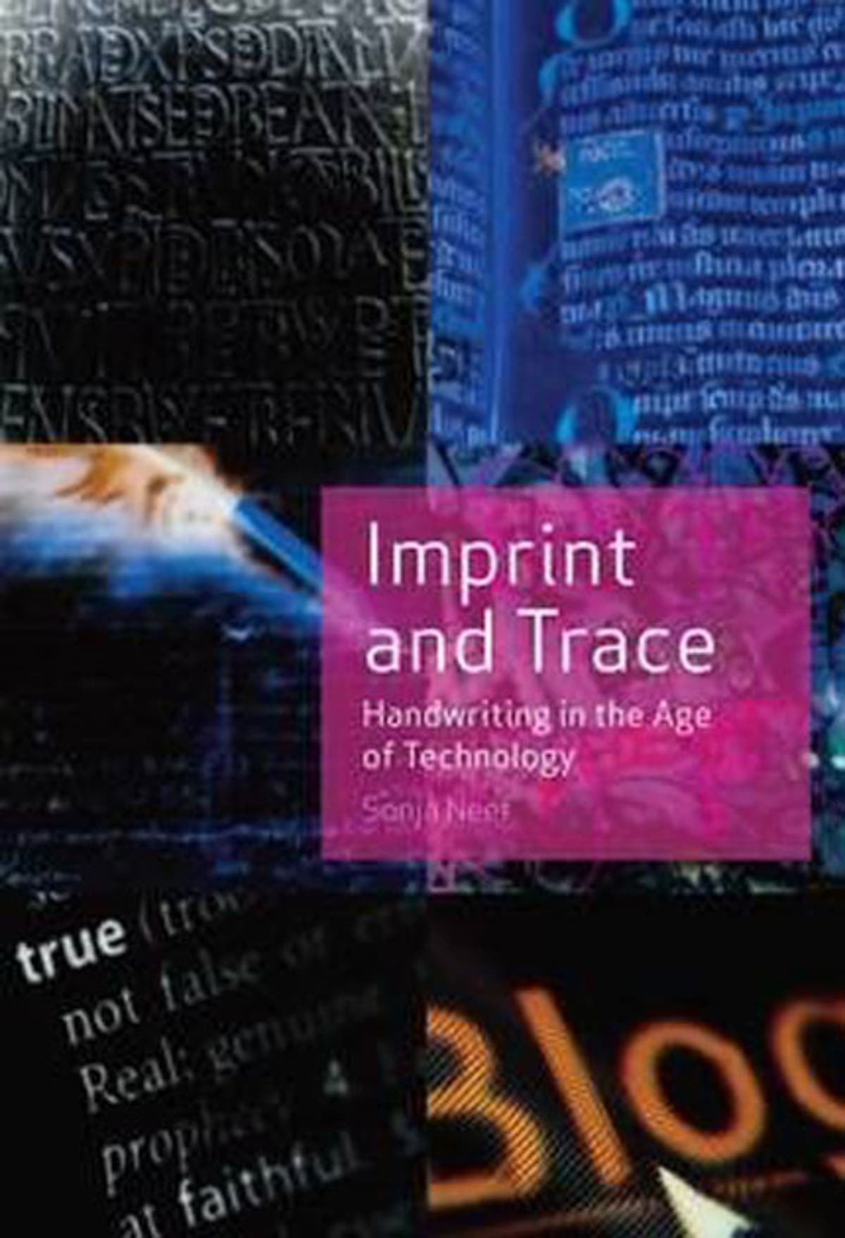 Imprint and Trace: handwriting in the age of technology, By Sonja Neef ...