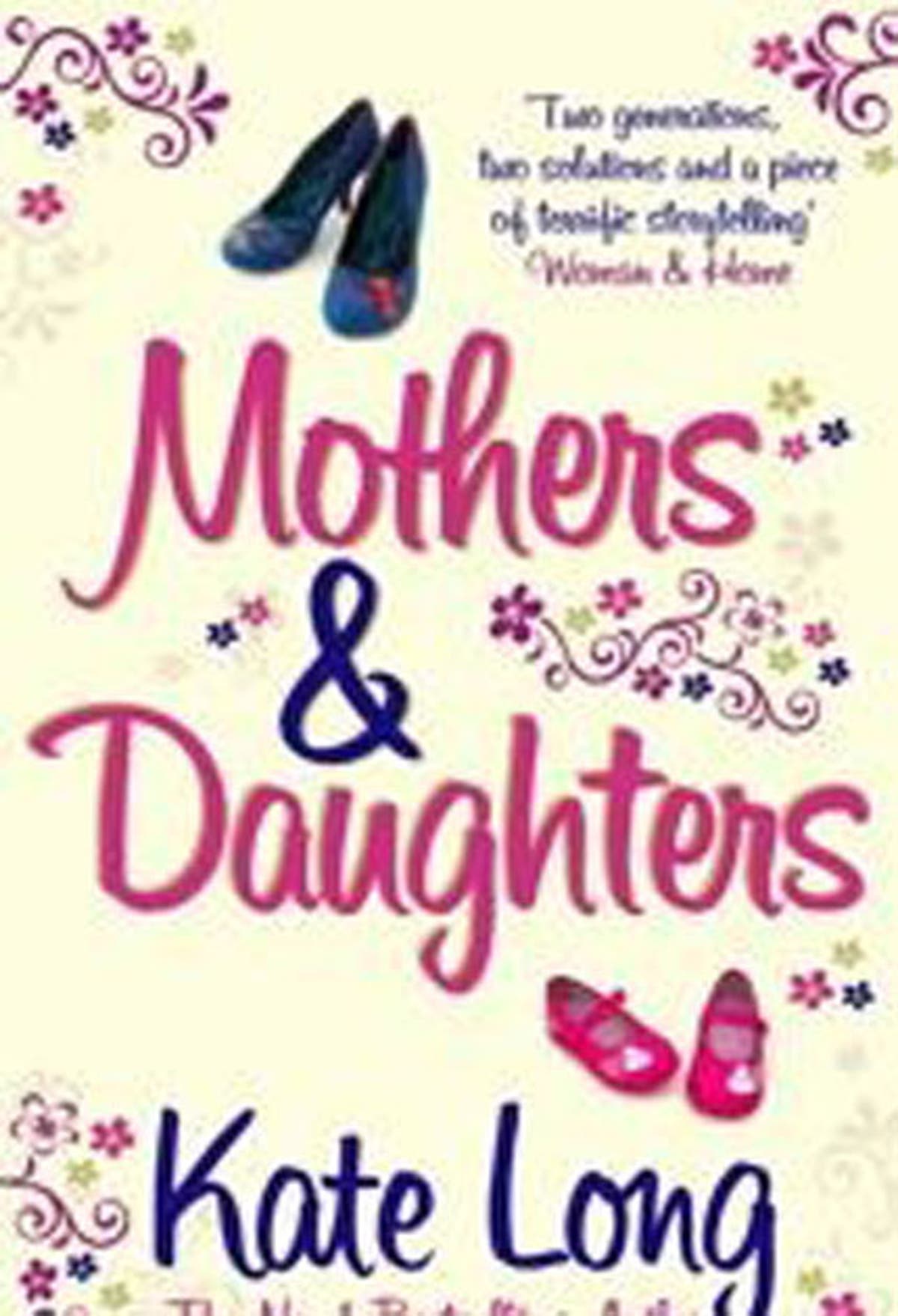 Mothers and Daughters by Kate Long | The Independent | The Independent