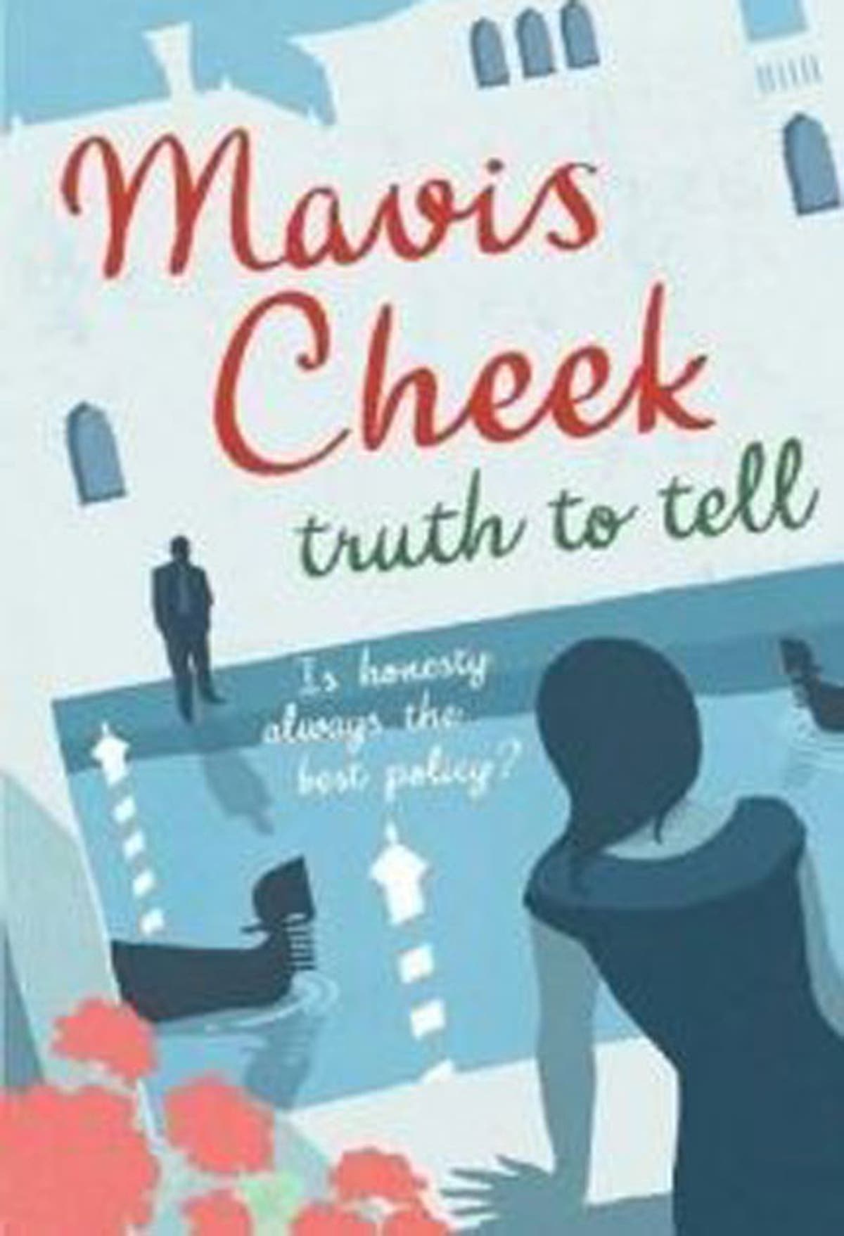Truth to Tell by Mavis Cheek | The Independent | The Independent