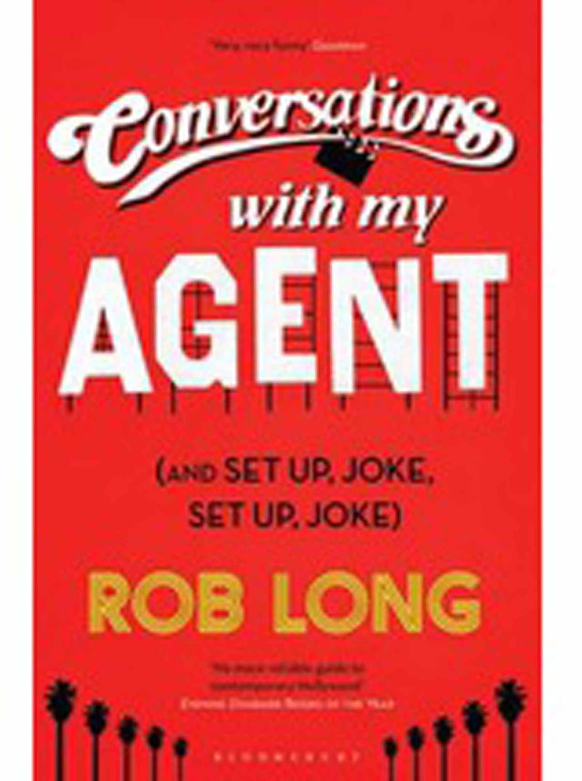 Conversations with My Agent by Rob Long - book review: Recollections of ...