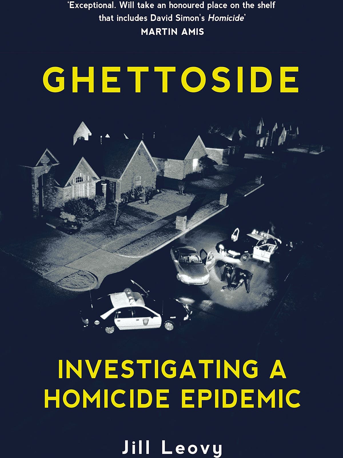 Ghettoside: Investigating a homicide epidemic by Jill Leovy, book ...