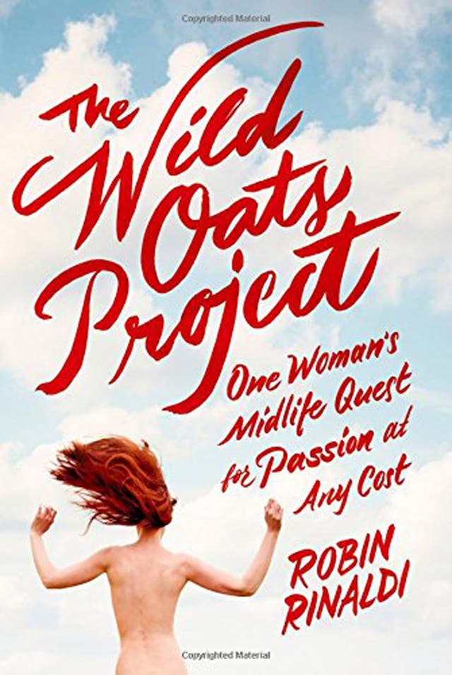 The Wild Oats Project review: Robin Rinaldi took a year off from her ...