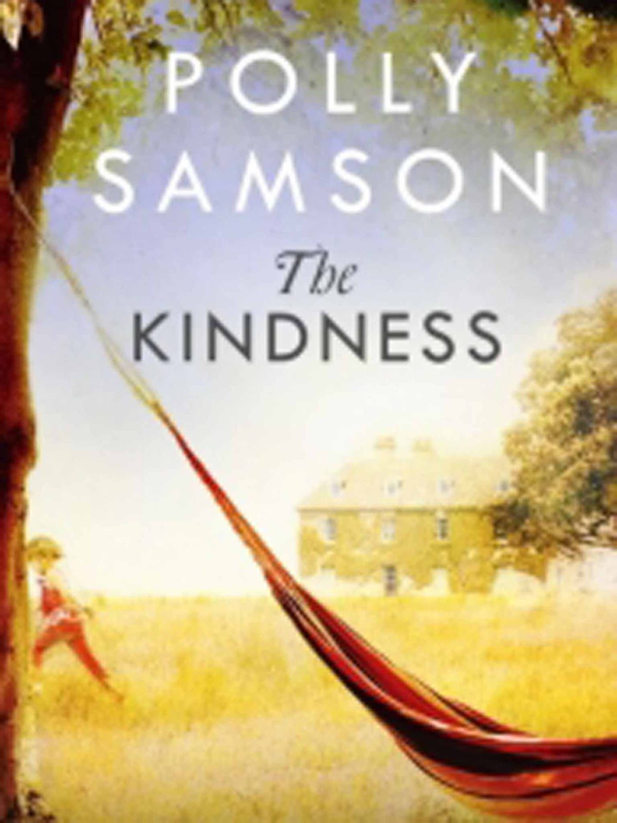 The Kindness by Polly Samson - book review: Subtle tale of a ...