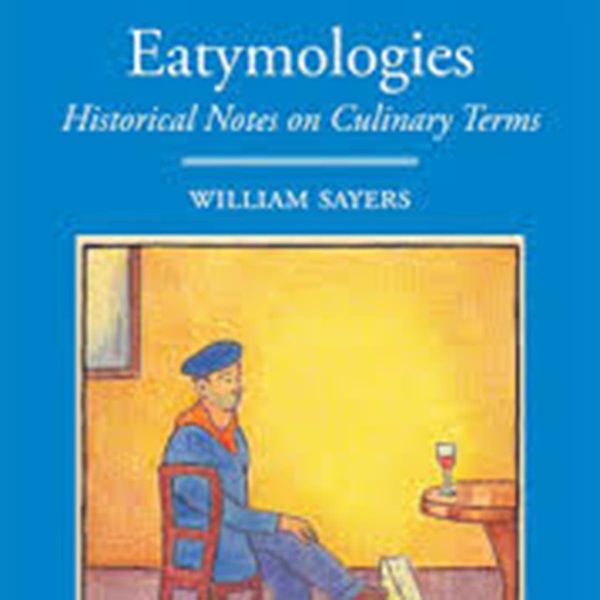Eatymologies by William Sayers, book review: A guide to the nonsense ...