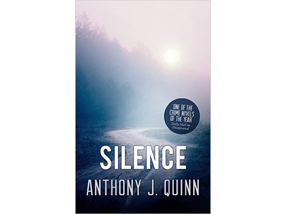 Silence by Anthony J Quinn, book review: An irresistible crime drama ...