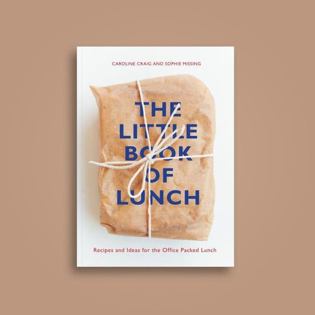 The Little Book of Lunch, recipes | The Independent | The Independent