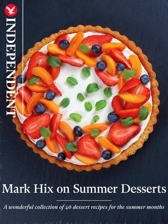 Mark Hix on Summer Desserts | The Independent | The Independent