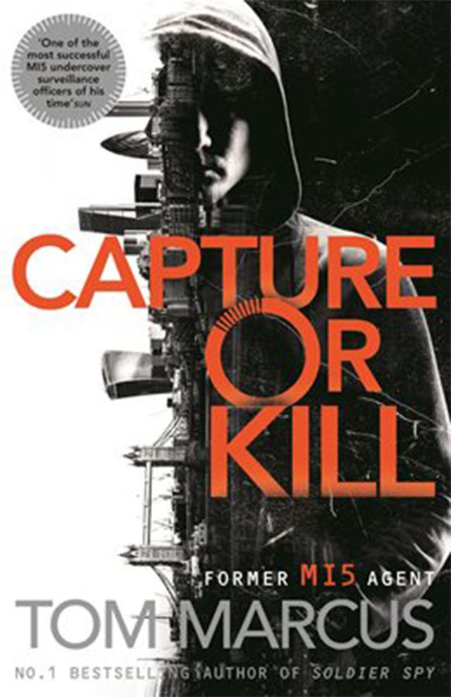 Capture or Kill: Former MI5 officer and anti-007 Tom Marcus on using ...