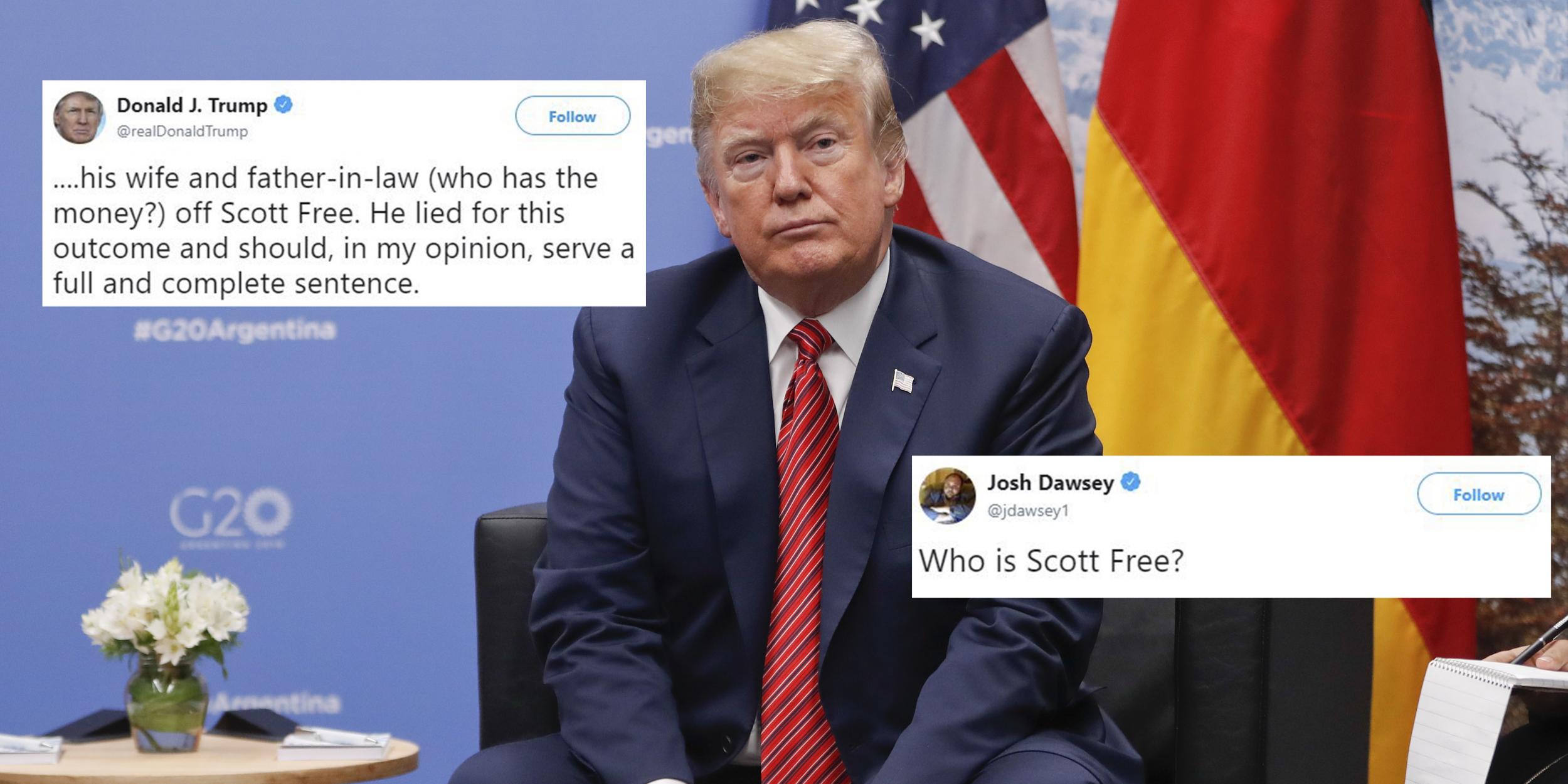 Donald Trump said that Michael Cohen got off 'Scott Free' and everyone ...